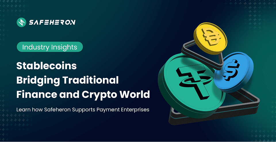 Stablecoins and Institutional Adoption: How Safeheron Supports Payment ...