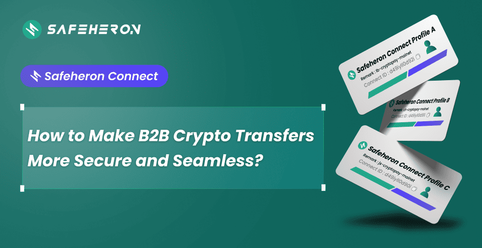 How to Make B2B Crypto Transfers More Secure and Seamless